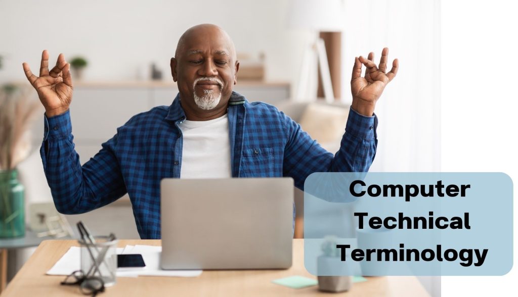Computer Technical Termonology – Next Stage of Life Volunteering